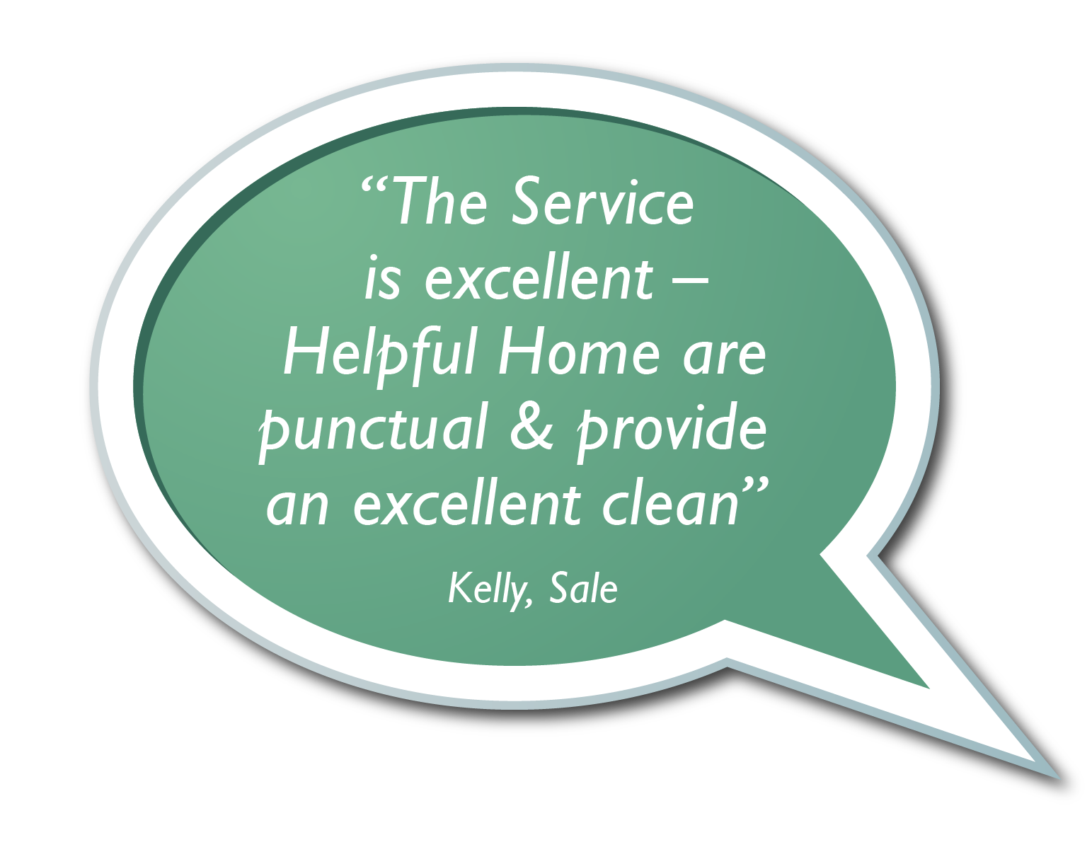 Speech Bubbles - The Service is excellent – Helpful Home are punctual ...